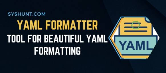 YAML Formatter: Tool for Beautiful YAML Formatting